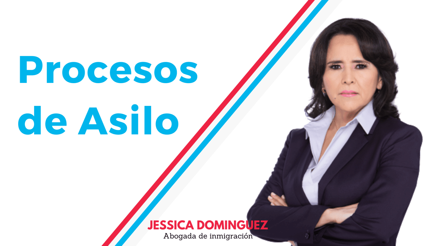 Procesos De Asilo - Jessica Dominguez - Abogada Jessica Dominguez