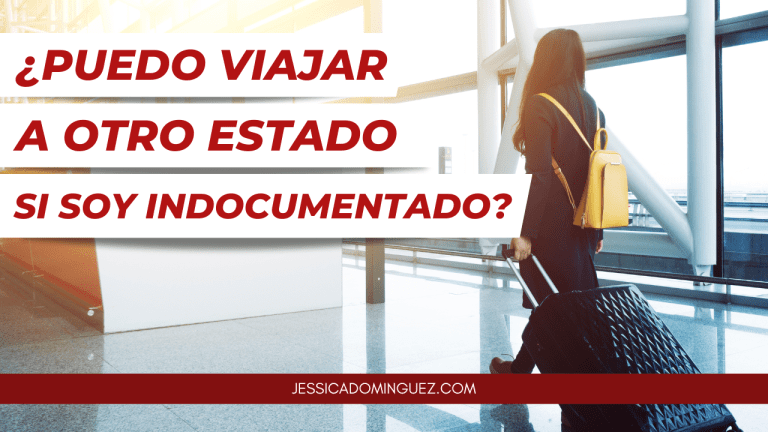 ¿Puedo viajar a otro estado en Estados Unidos si soy indocumentado? - Abogada Jessica Dominguez